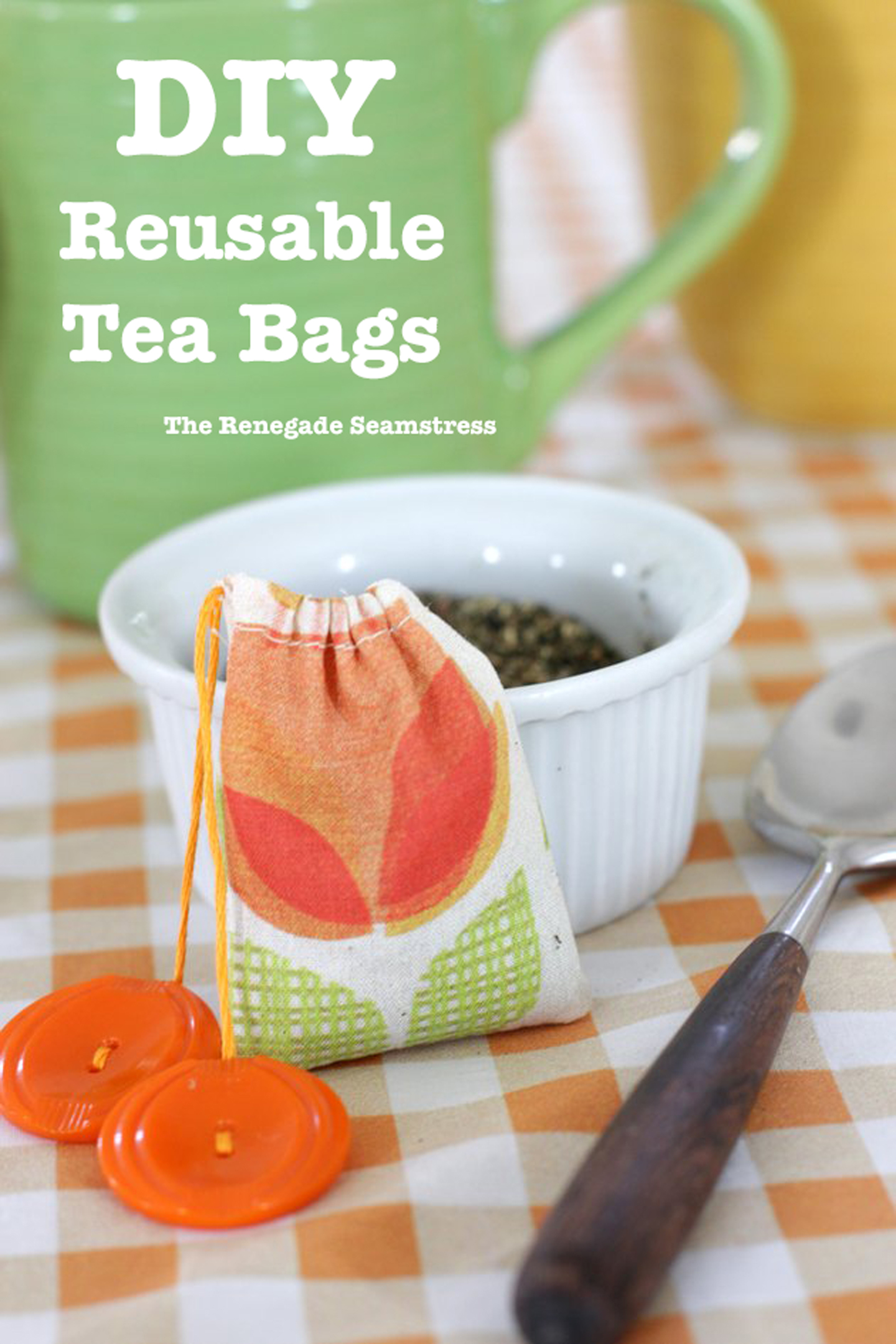 DIY Reusable Tea Bags: New One Minute Video | The Renegade Seamstress
